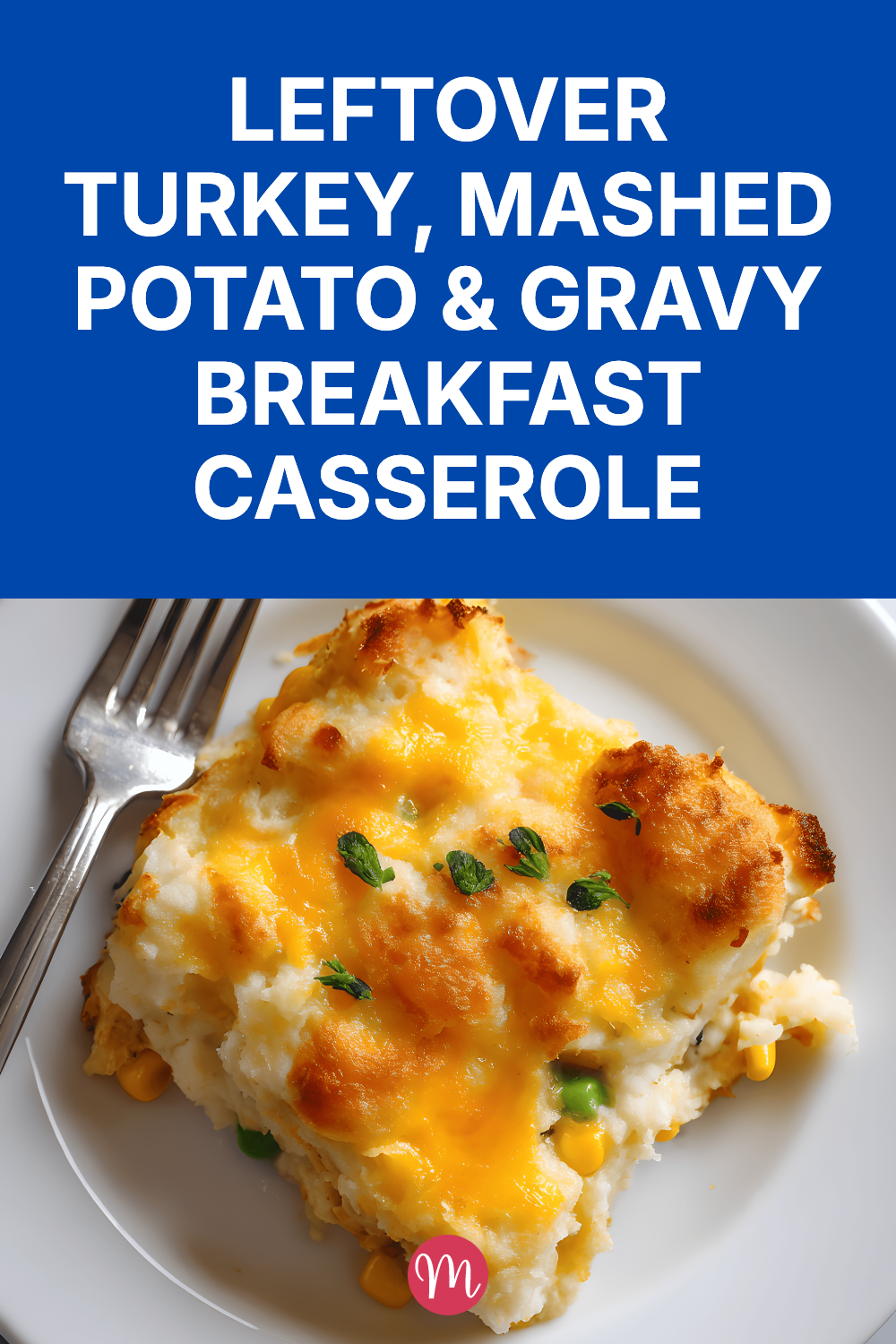 Leftover Turkey, Mashed Potato & Gravy Breakfast Casserole Recipe