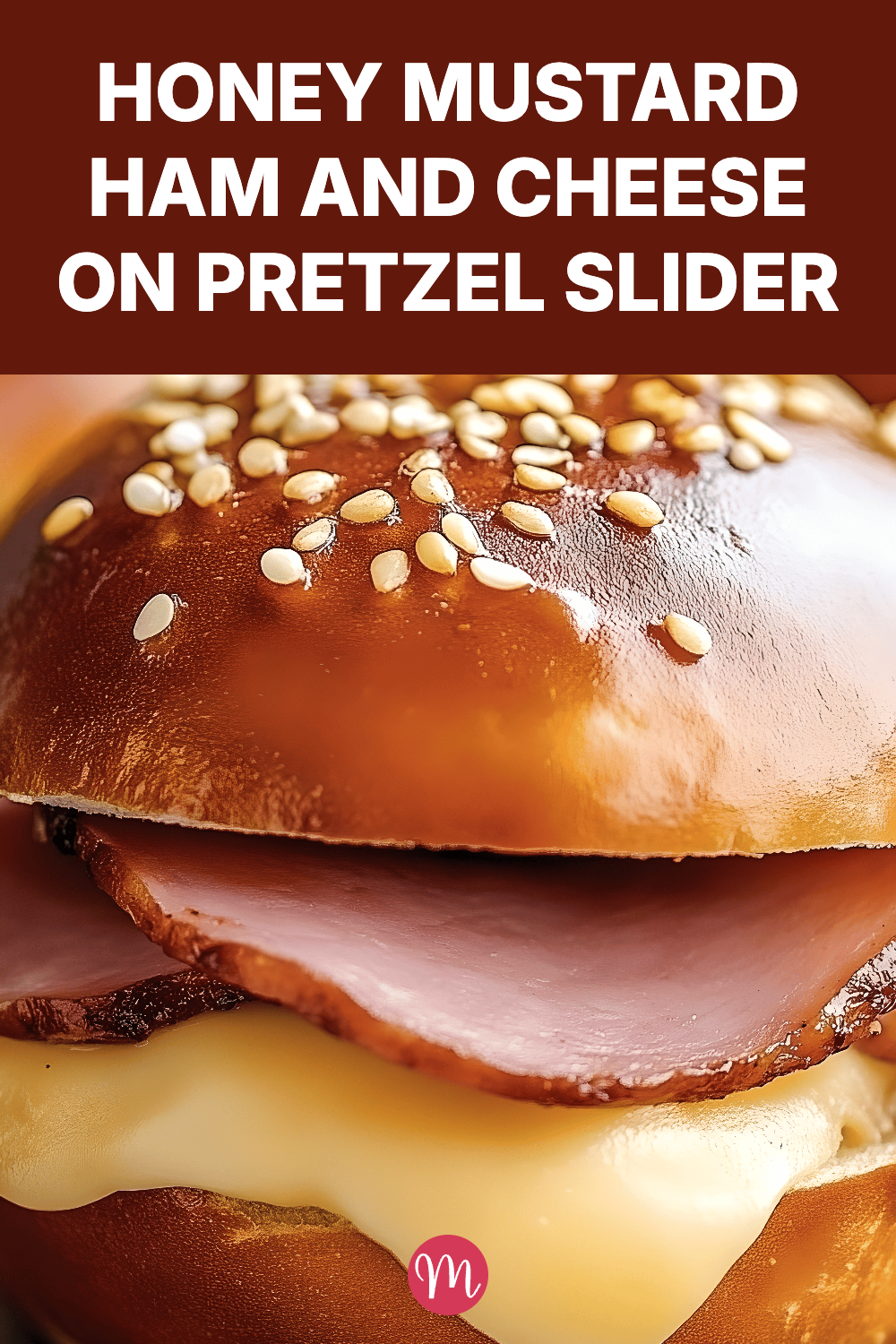 Honey Mustard Ham and Cheese on Pretzel Slider Recipe