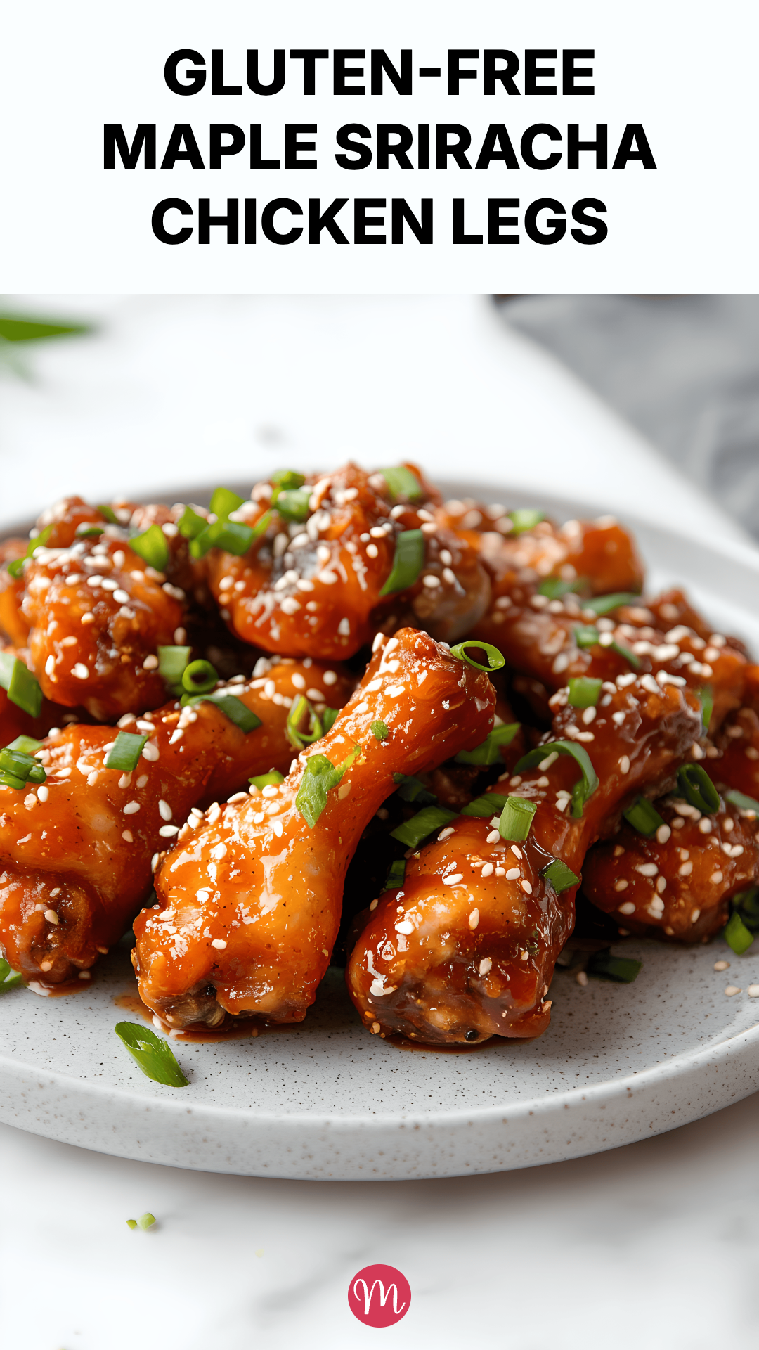 Gluten-Free Maple Sriracha Chicken Legs Recipe