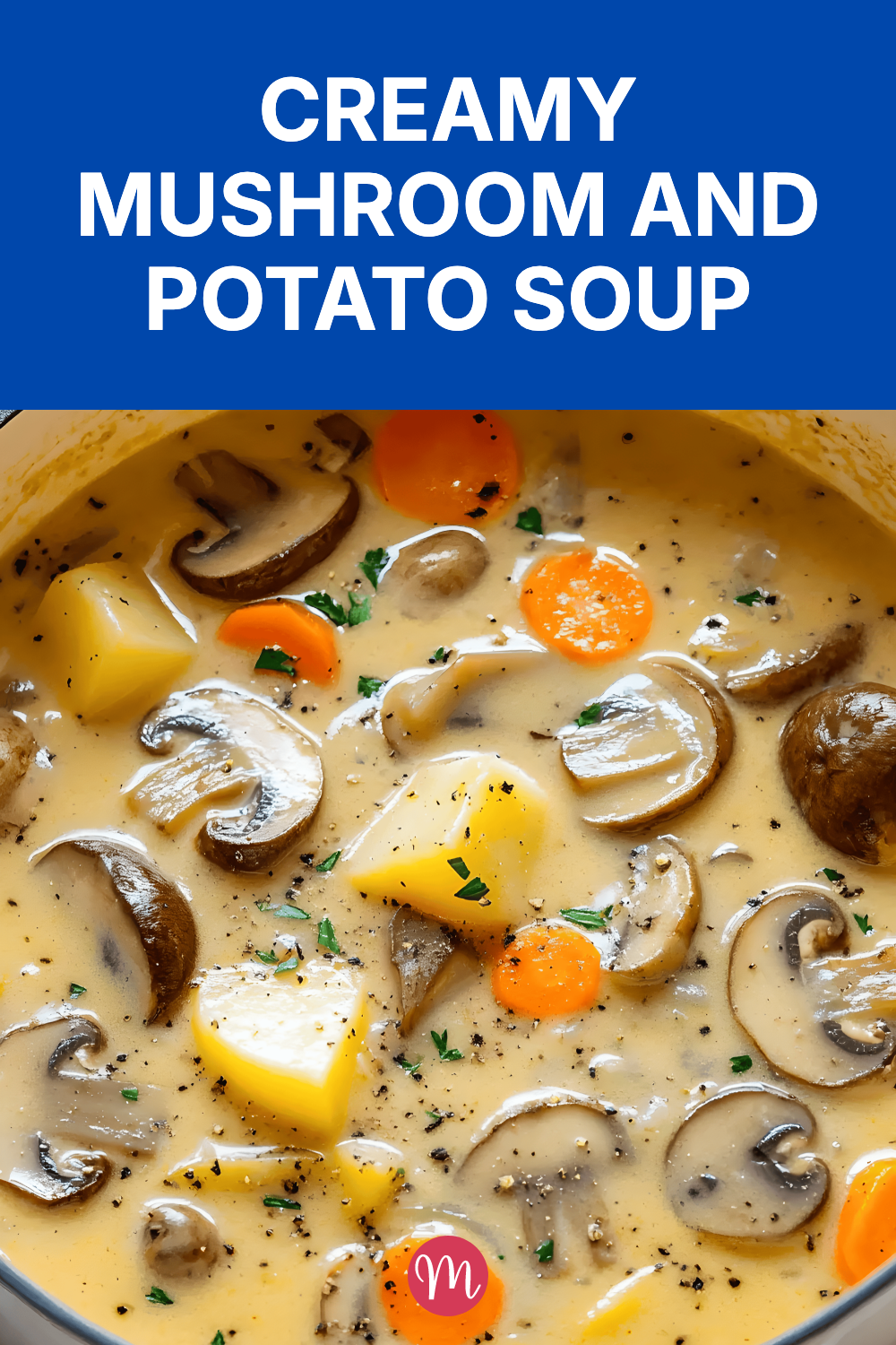Creamy Mushroom and Potato Soup Recipe